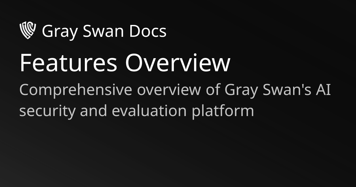 Features Overview | Gray Swan Docs